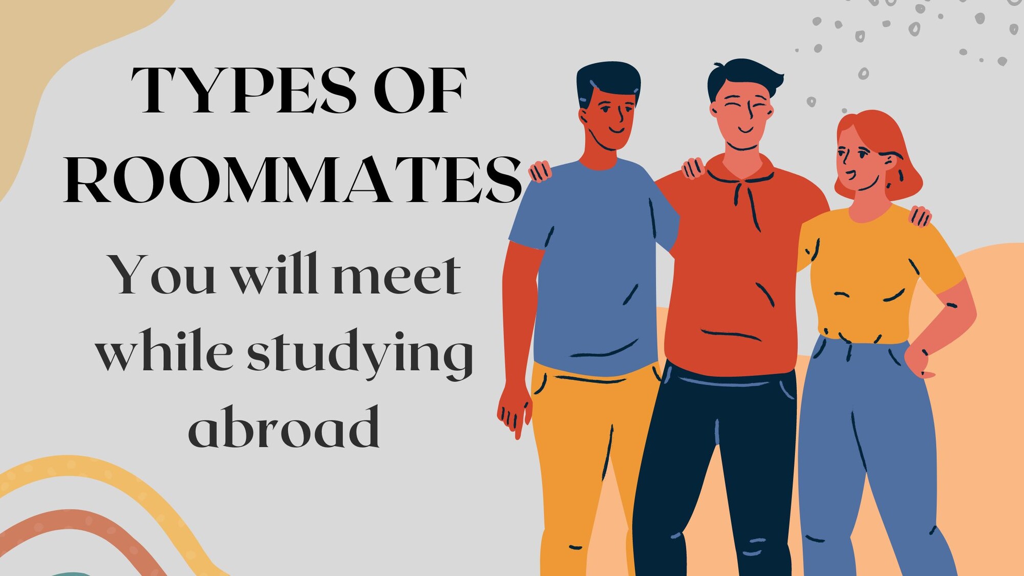 Expected roommates may be you will get while studying abroad ...