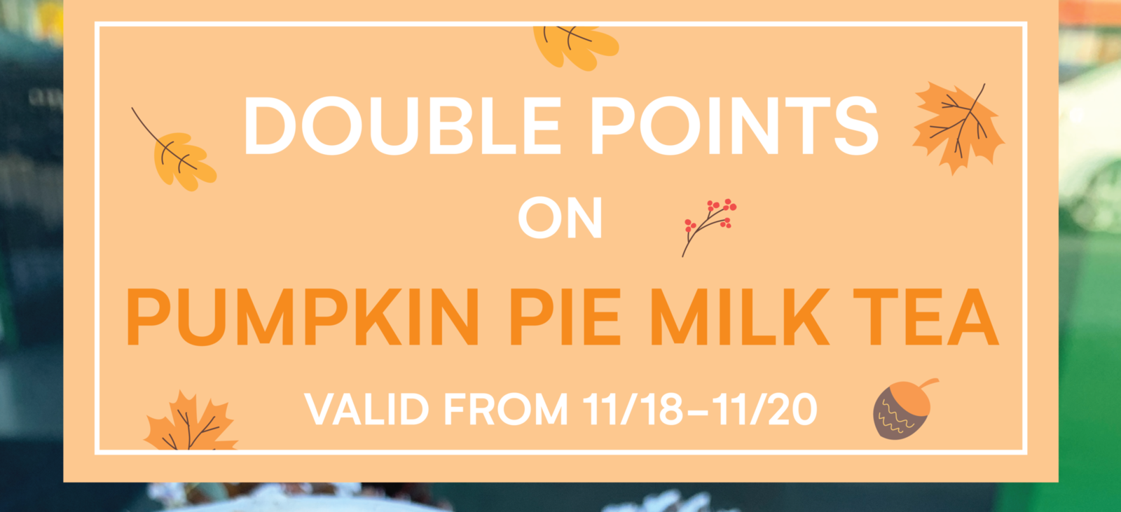 Receive Double Points on Pumpkin Pie Milk Tea TODAY! - Tastea Blog