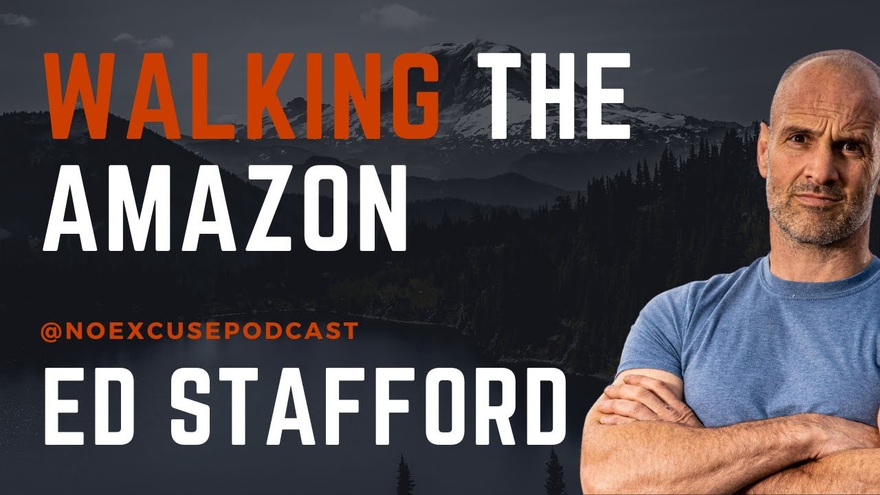 EP 4 - Ed Stafford | 4000 Miles in 860 Days! Record Breaking Adventurer ...