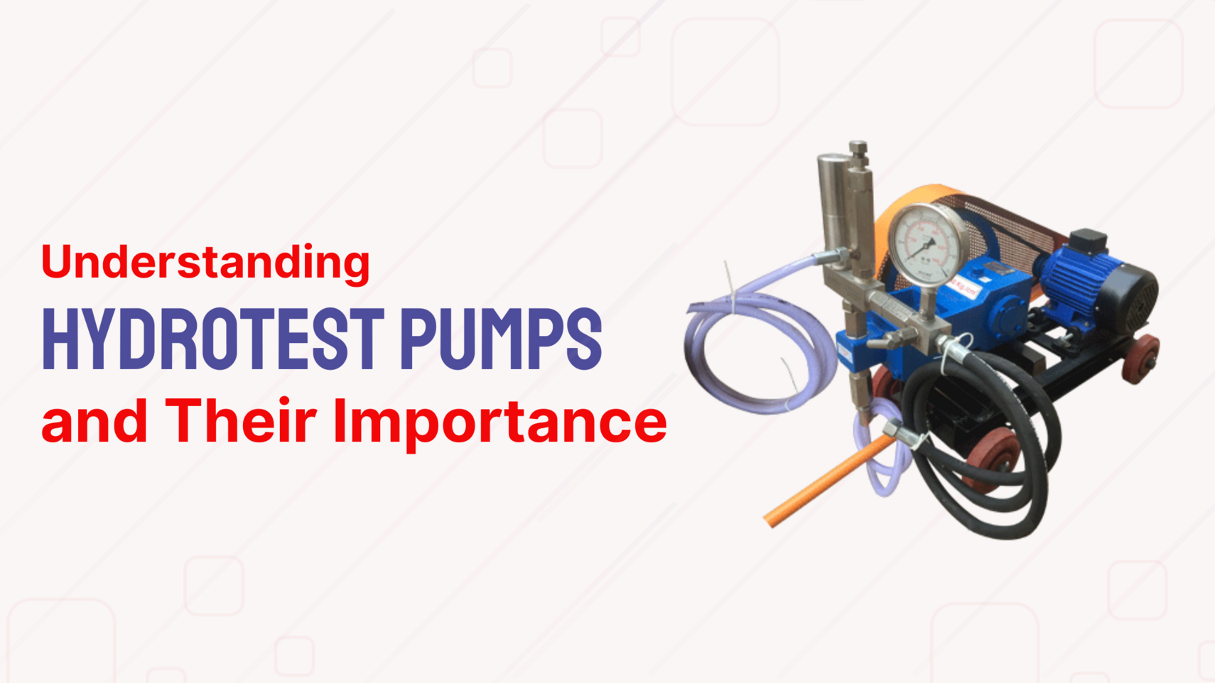 Understanding Hydrotest Pumps and Their Importance