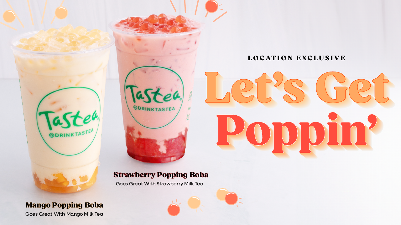 It's Popping at Tastea 💥 - Tastea Blog