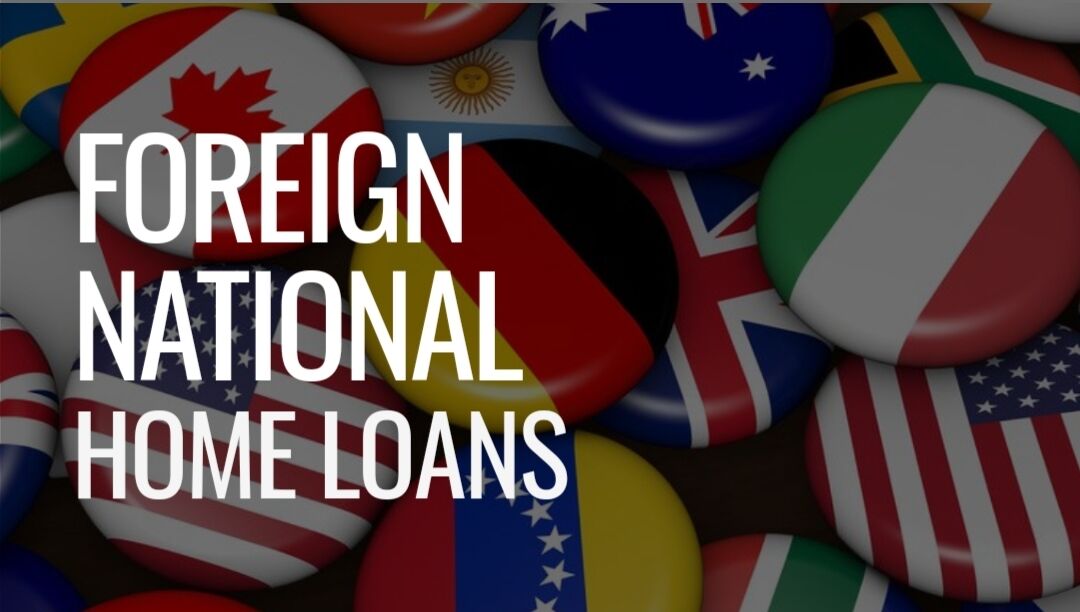 Foreign National Home Loans