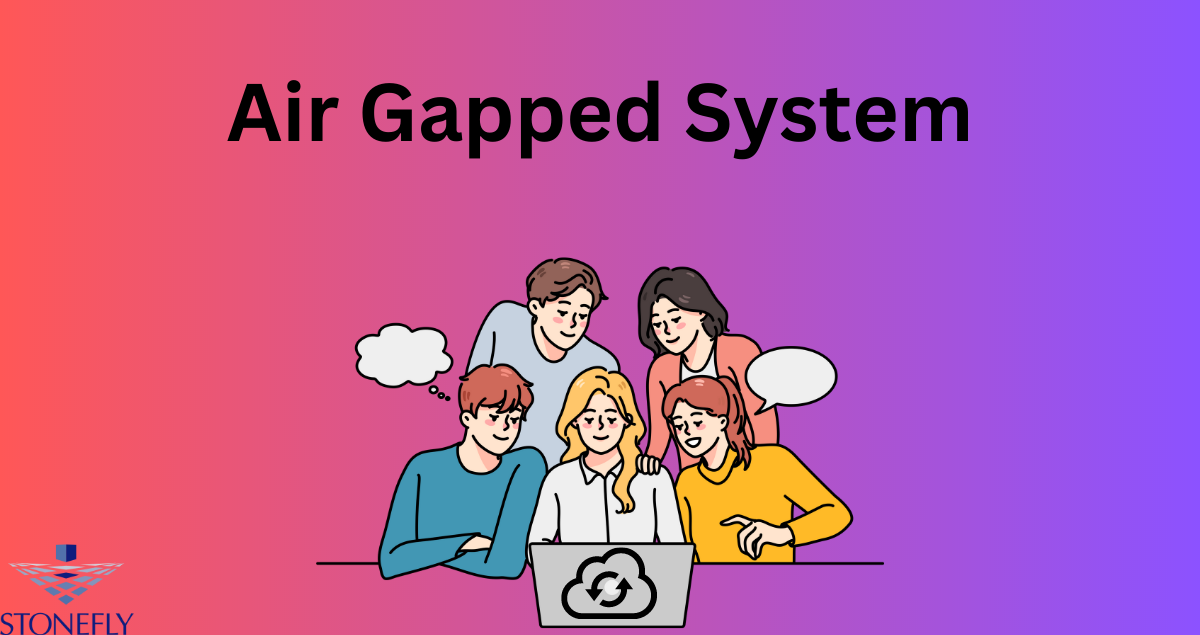 Air Gapped System What Is It And How Does It Work Stonefly Blog