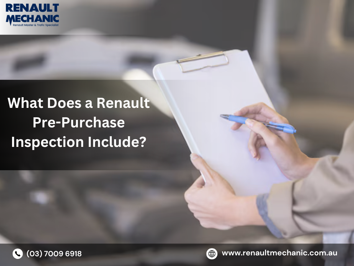 What Does a Renault Pre-Purchase Inspection Include? - Renault Mechanic ...