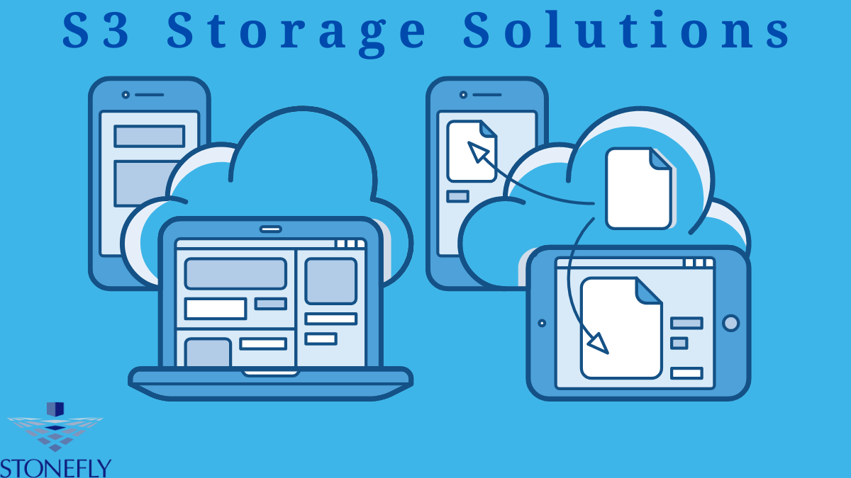 Boost Your Data Storage with S3 Storage Solutions - StoneFly Blog