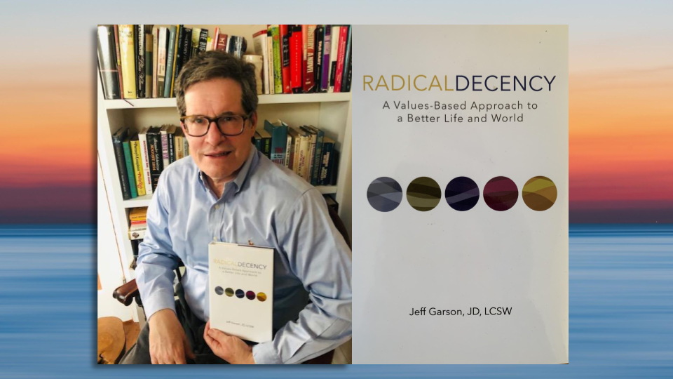 Jeff Garson on "Radical Decency" - Decency Foundation Blog